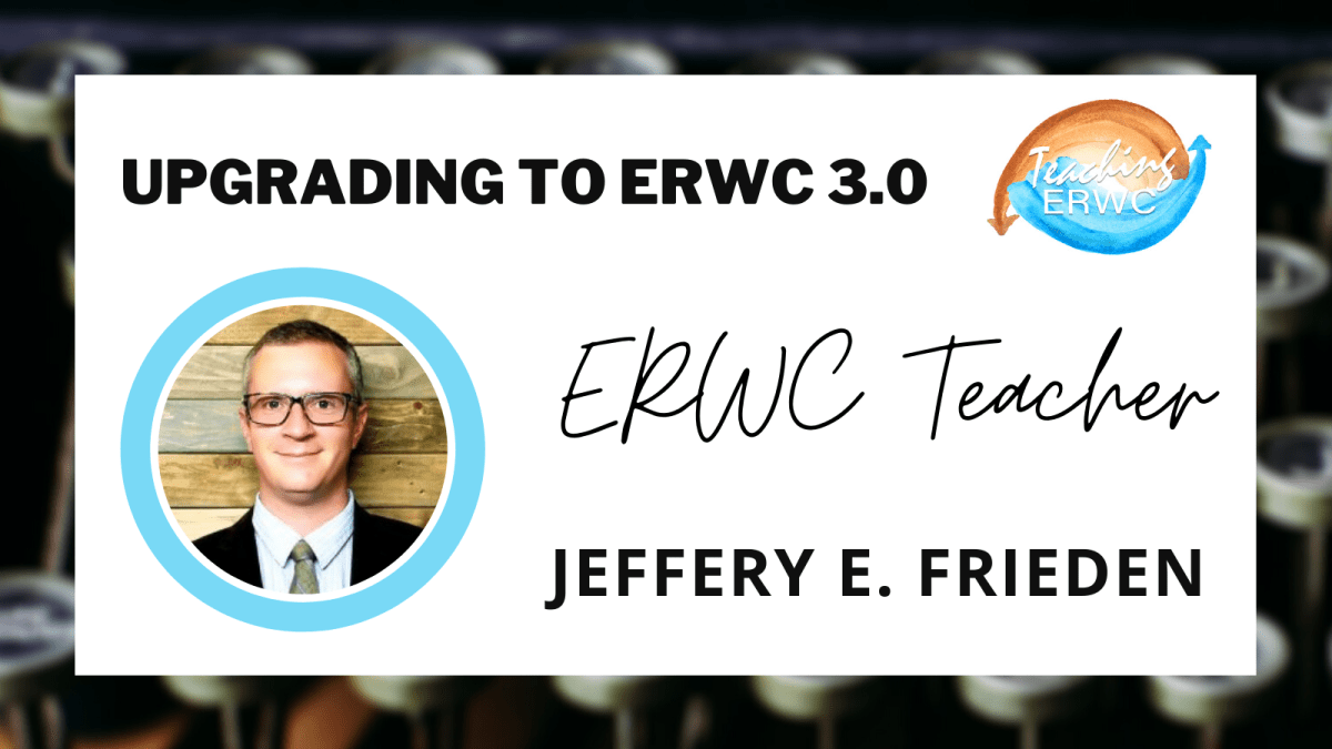 Upgrading to ERWC 3.0: Why You Should Be Excited! – Teaching ERWC