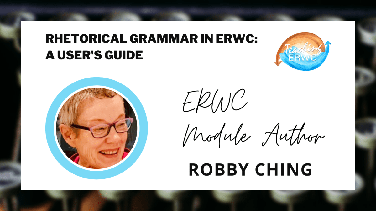 Rhetorical Grammar in ERWC: Part 1 – Teaching ERWC