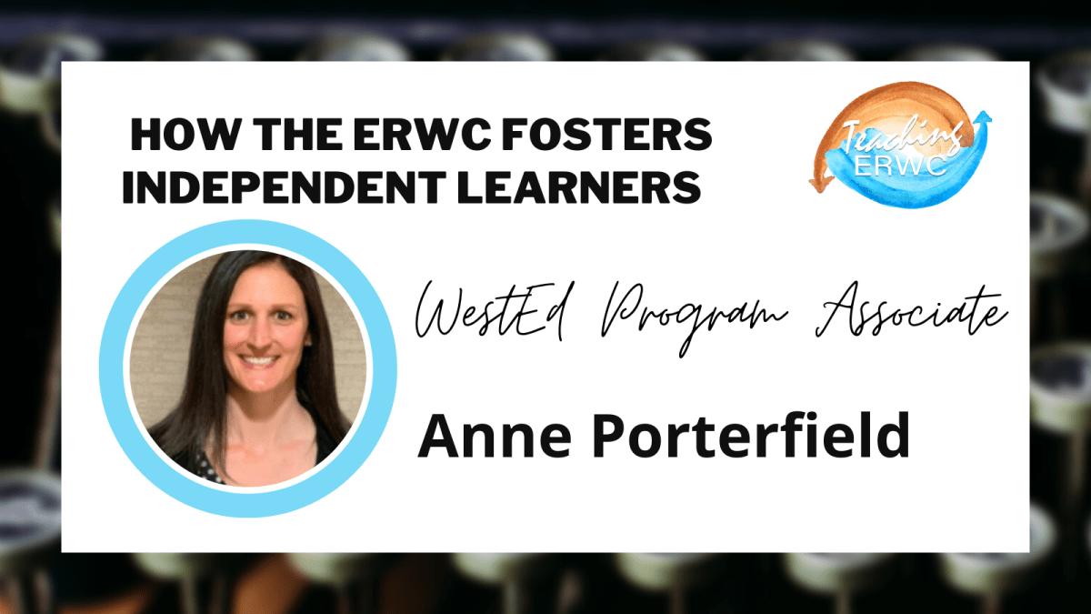 How the ERWC Fosters Independent Learners – Teaching ERWC